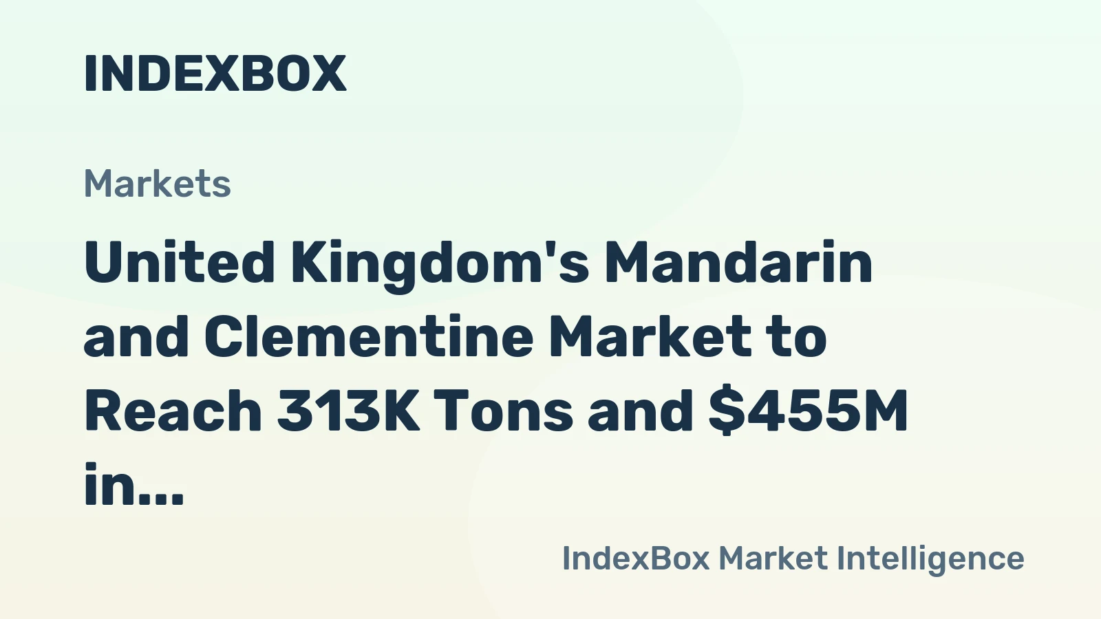 United Kingdom's Mandarin and Clementine Market to Reach 313K Tons and $455M in Value