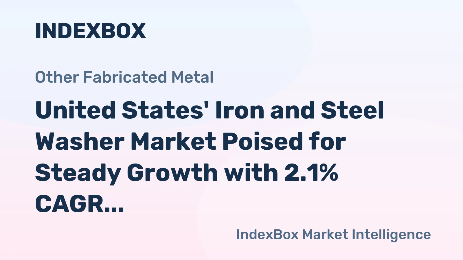 United States' Iron and Steel Washer Market Poised for Steady Growth with 2.1% CAGR