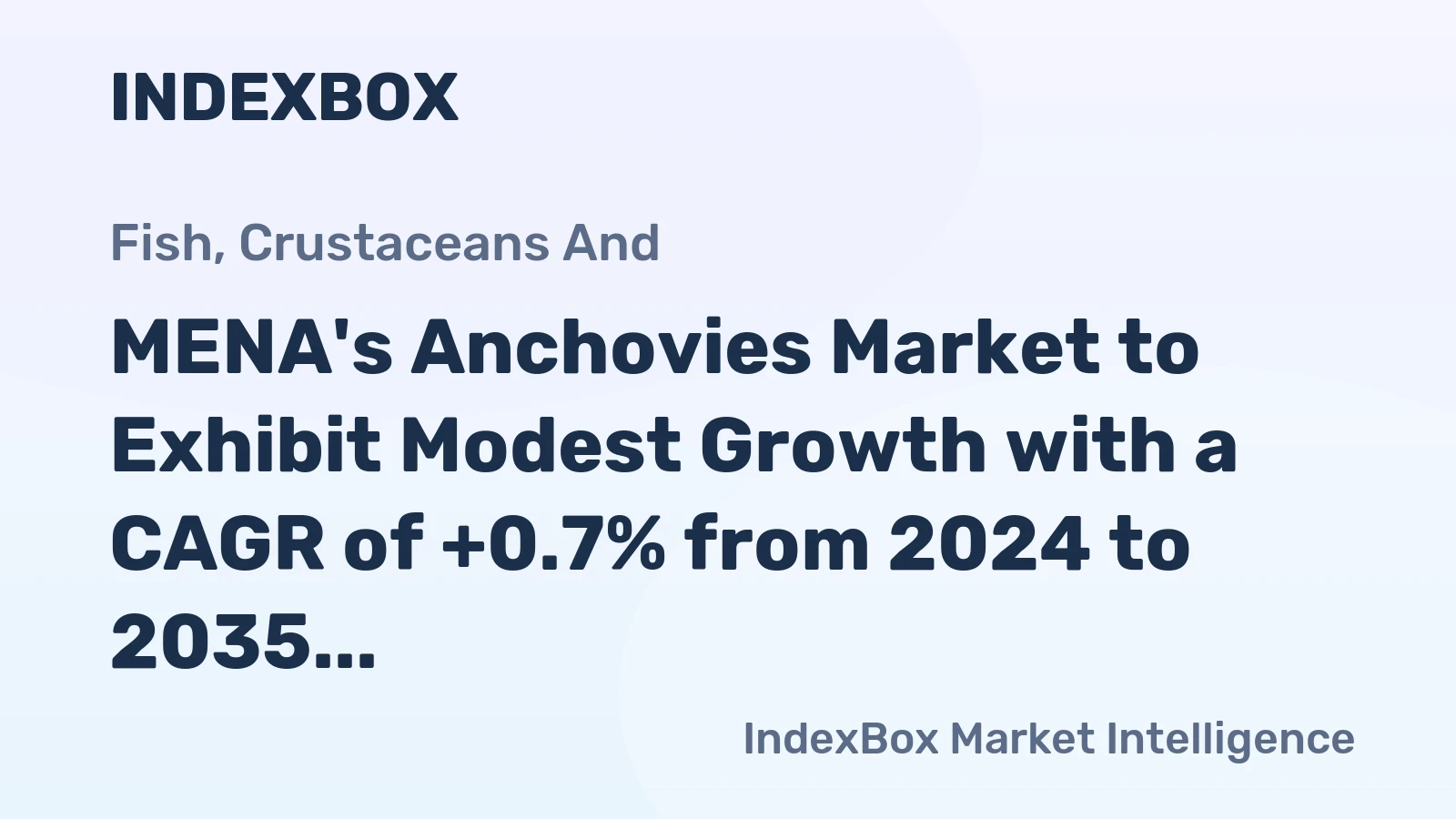 MENA's Anchovies Market to Exhibit Modest Growth with a CAGR of +0.7% from 2024 to 2035