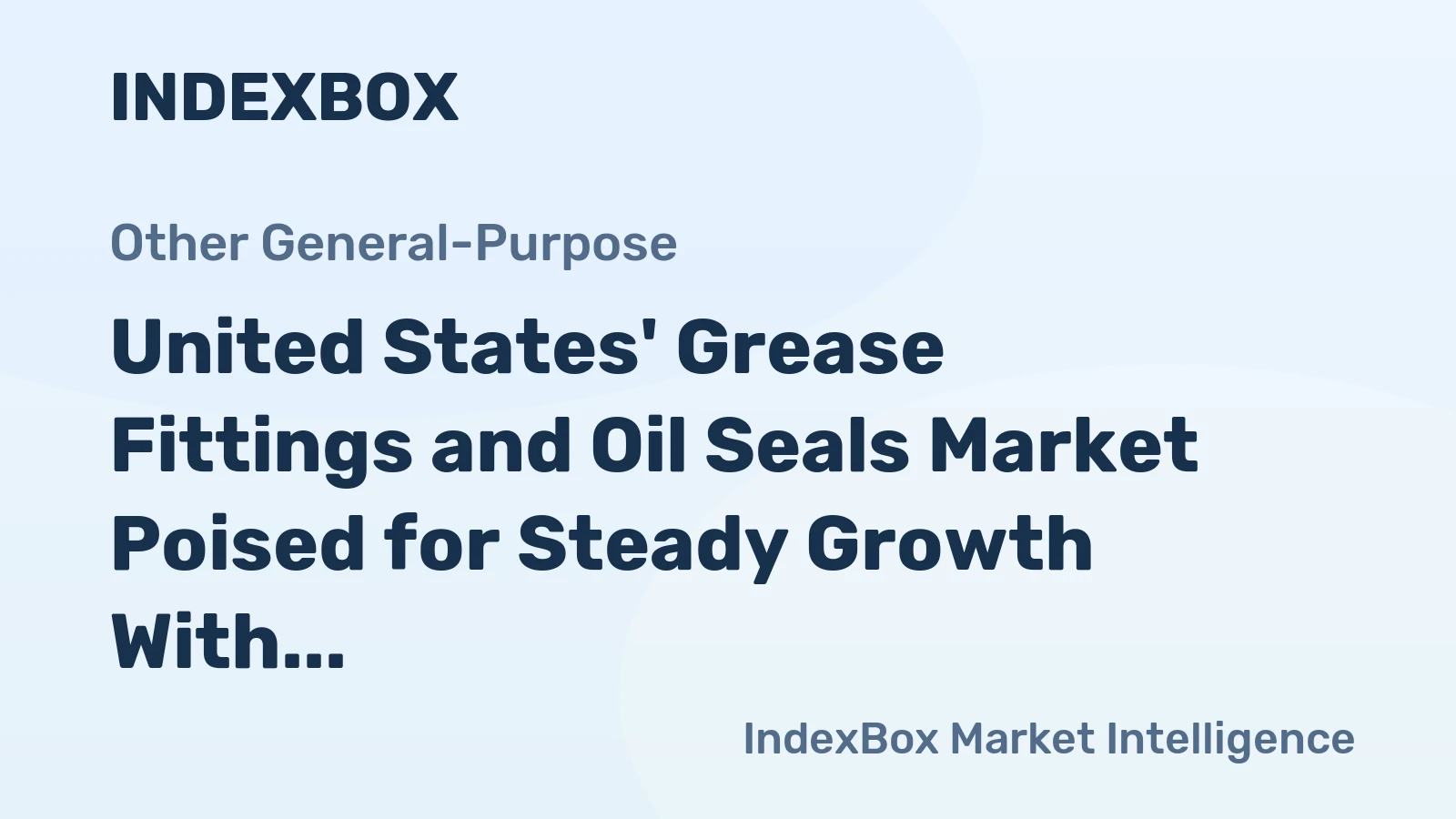 United States' Grease Fittings and Oil Seals Market Poised for Steady Growth With +0.7% CAGR Value Forecast