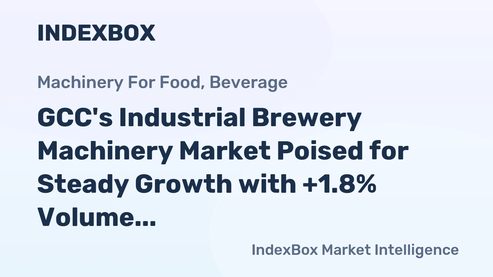 GCC's Industrial Brewery Machinery Market Poised for Steady Growth with +1.8% Volume CAGR