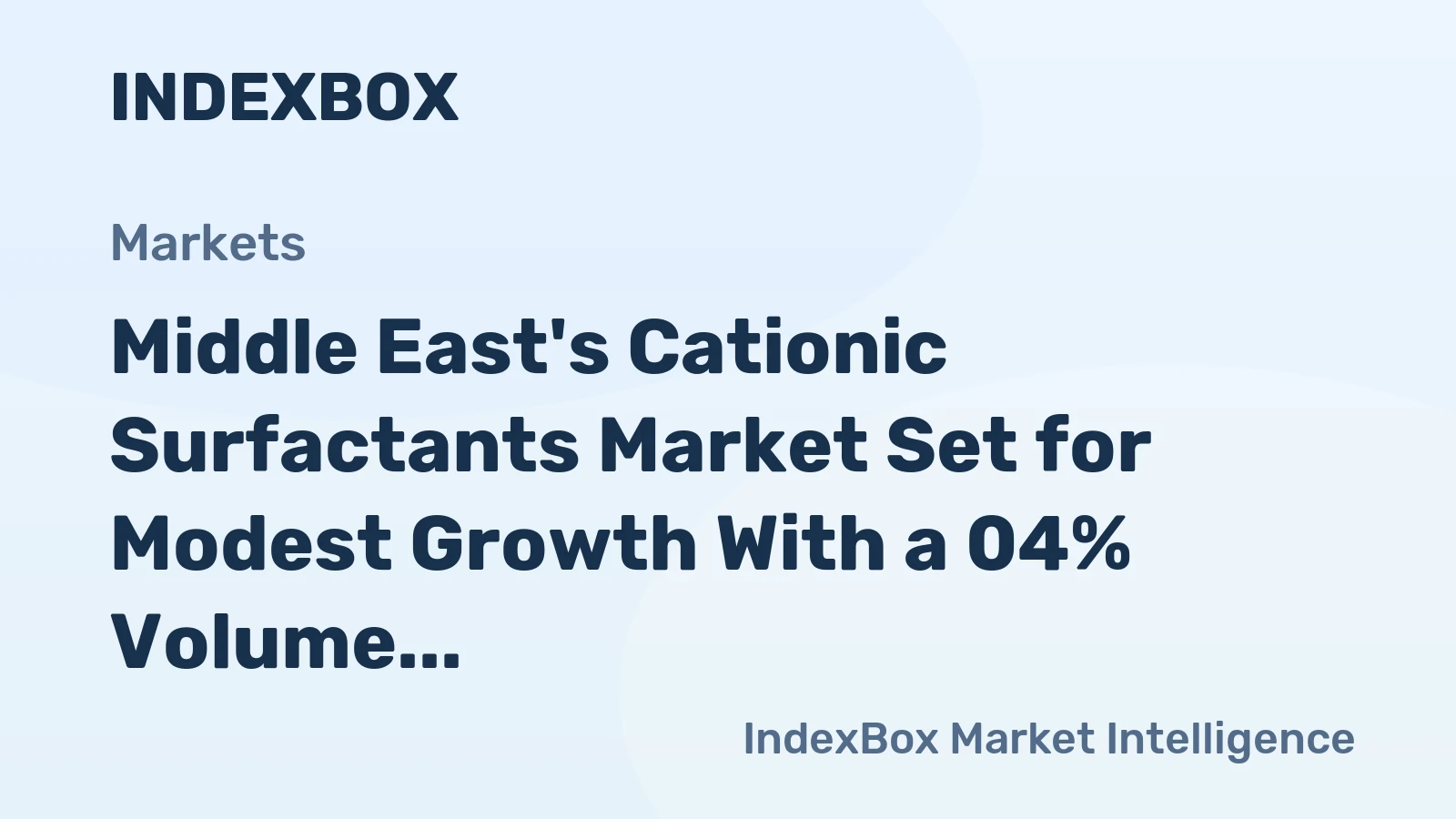 Middle East's Cationic Surfactants Market Set for Modest Growth With a 04% Volume CAGR