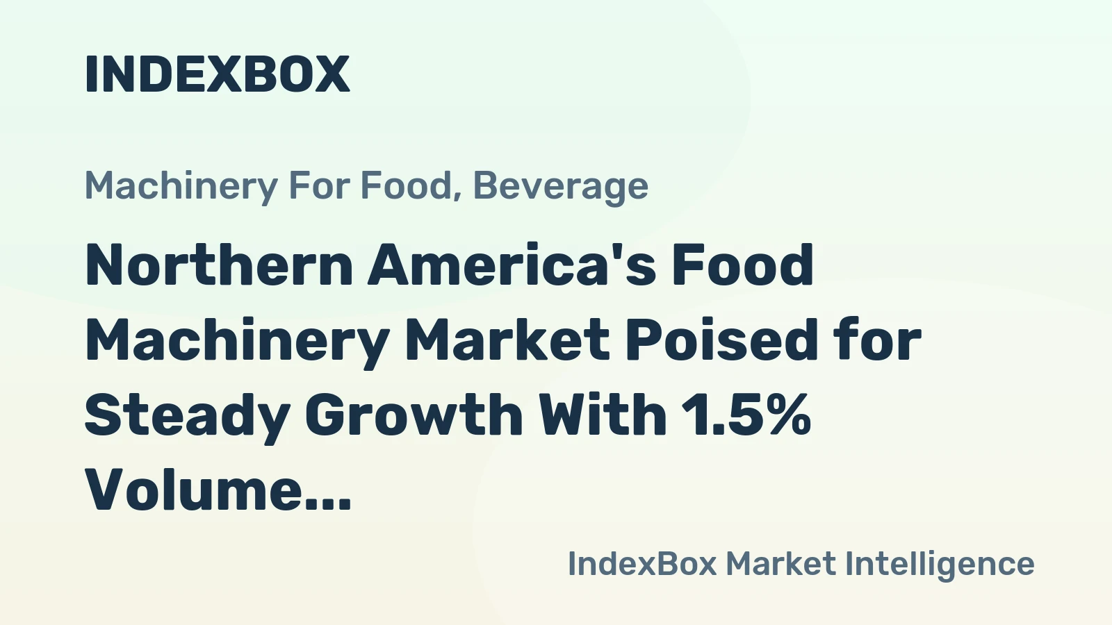 Northern America's Food Machinery Market Poised for Steady Growth With 1.5% Volume CAGR Through 2035