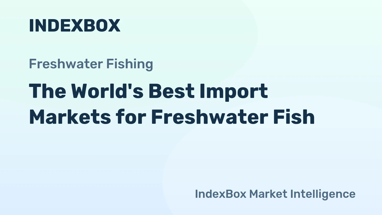 The World's Best Import Markets for Freshwater Fish