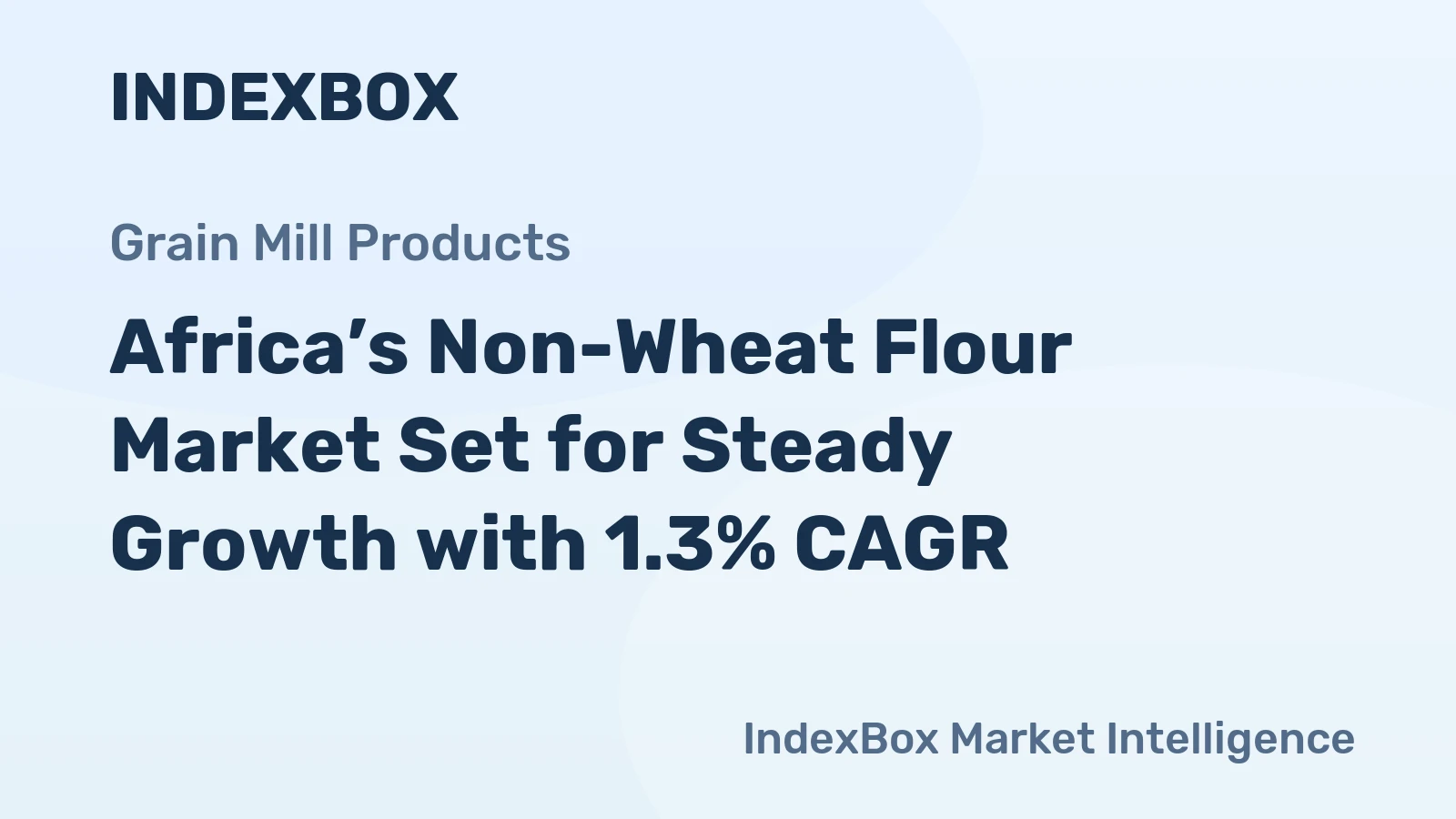 Africa’s Non-Wheat Flour Market Set for Steady Growth with 1.3% CAGR