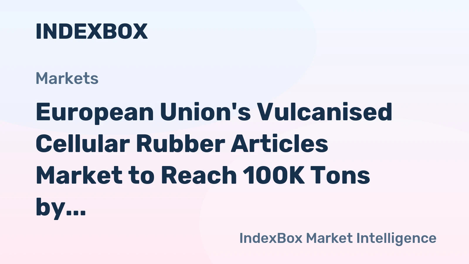 European Union's Vulcanised Cellular Rubber Articles Market to Reach 100K Tons by 2035, Valued at $1.5B