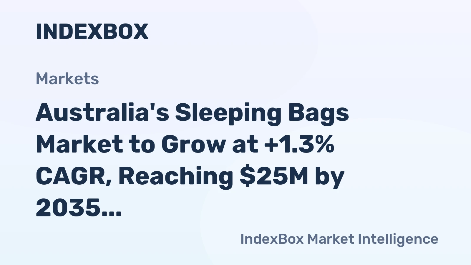 Australia's Sleeping Bags Market to Grow at +1.3% CAGR, Reaching $25M by 2035