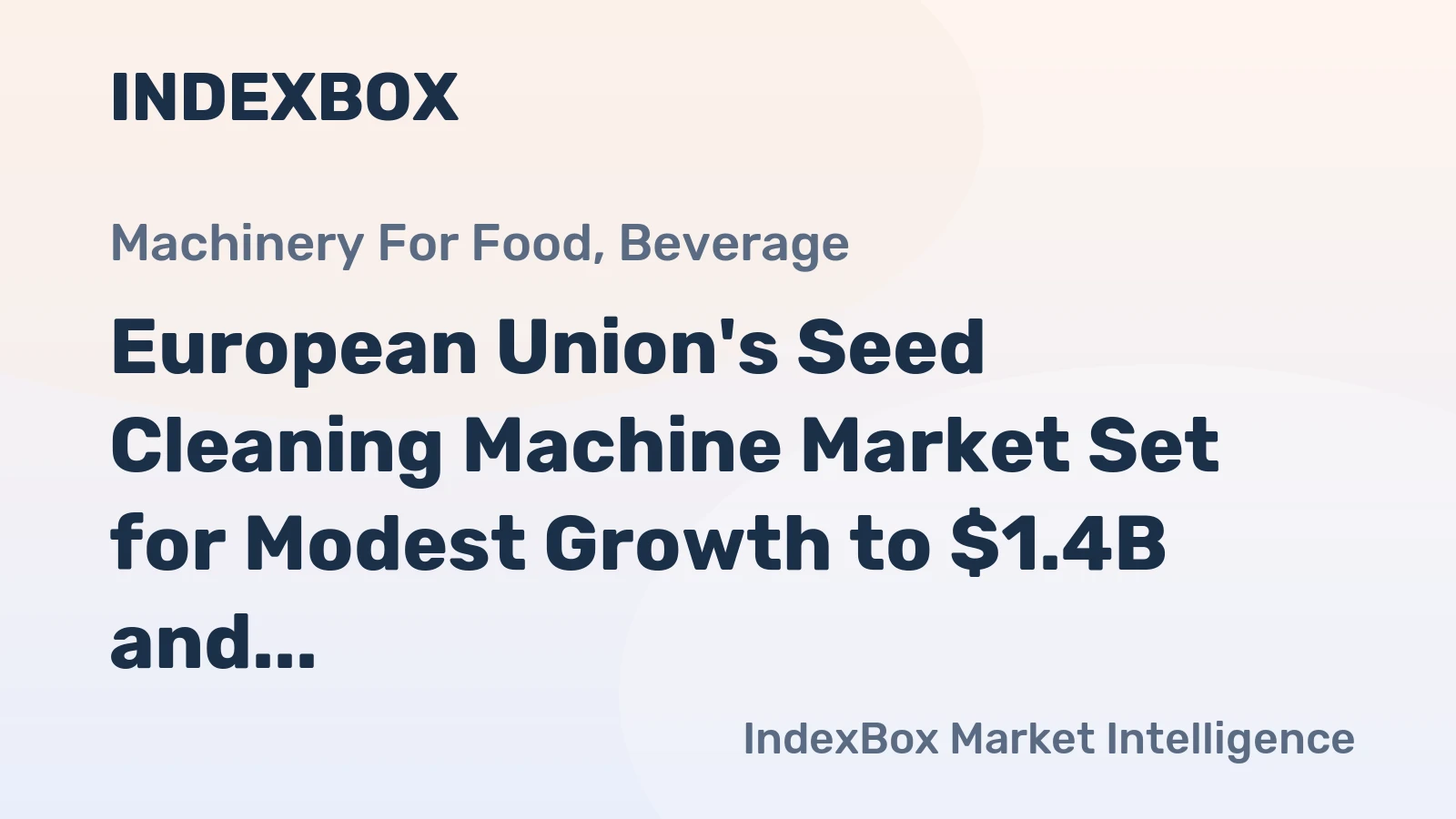 European Union's Seed Cleaning Machine Market Set for Modest Growth to $1.4B and 134K Units by 2035