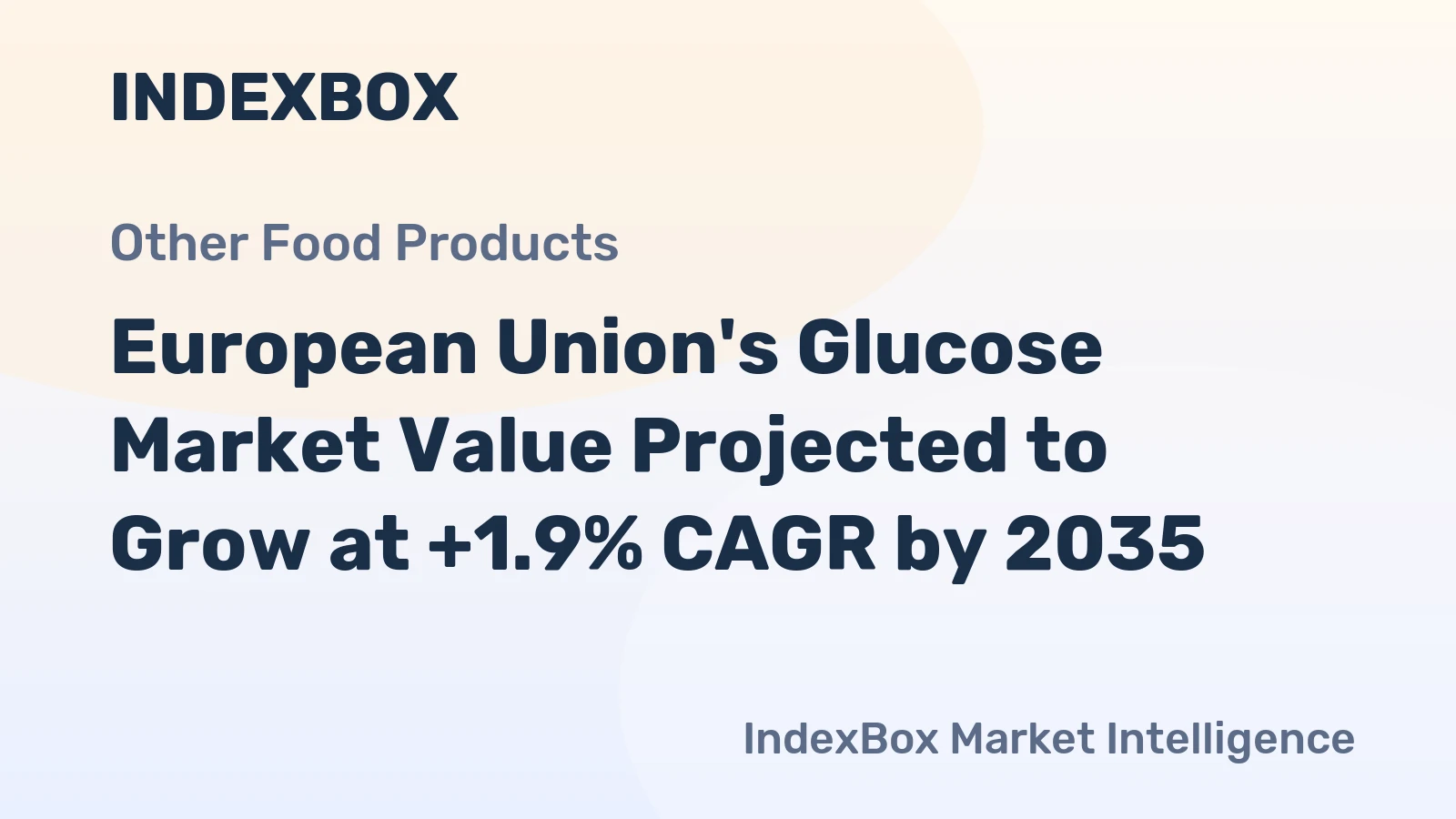 European Union's Glucose Market Value Projected to Grow at +1.9% CAGR by 2035