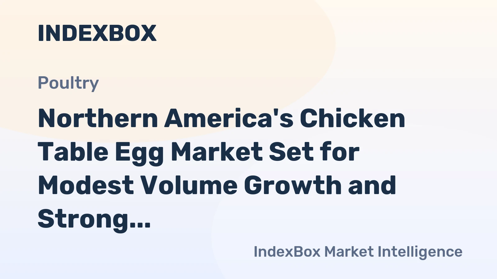 Northern America's Chicken Table Egg Market Set for Modest Volume Growth and Strong Value Surge to $39 Billion