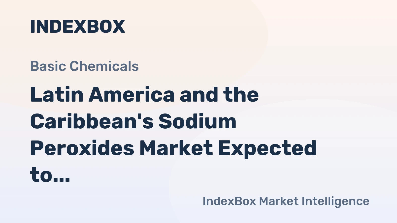 Latin America and the Caribbean's Sodium Peroxides Market Expected to See Modest Growth with a CAGR of +1.4%