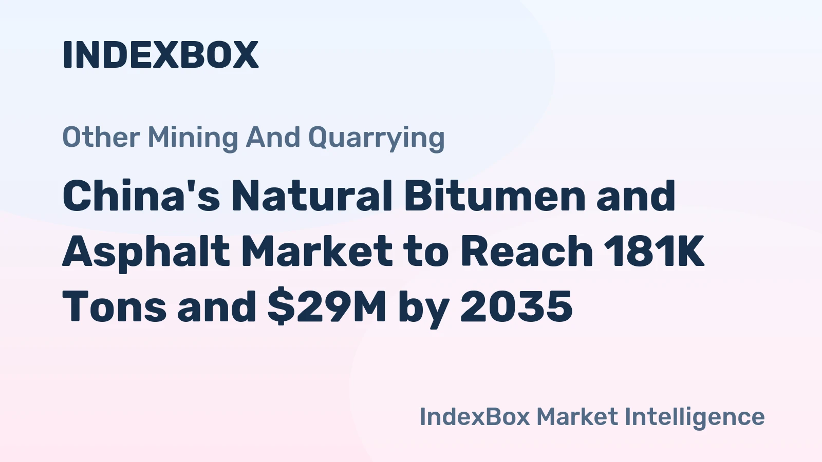 China's Natural Bitumen and Asphalt Market to Reach 181K Tons and $29M by 2035