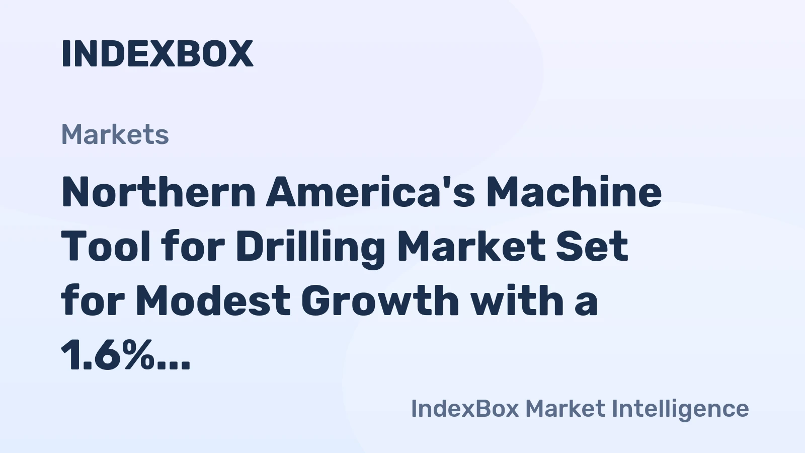 Northern America's Machine Tool for Drilling Market Set for Modest Growth with a 1.6% CAGR