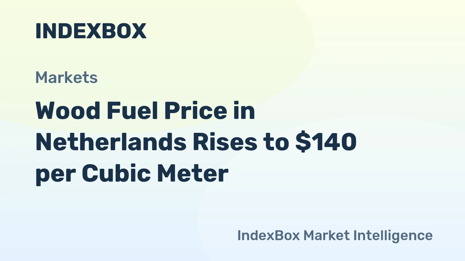 Wood Fuel Price in Netherlands Rises to $140 per Cubic Meter