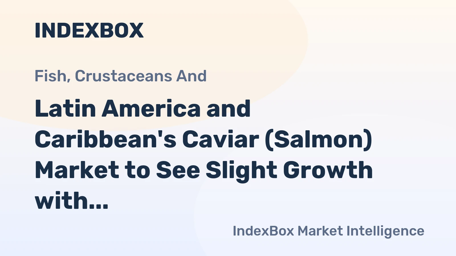 Latin America and Caribbean's Caviar (Salmon) Market to See Slight Growth with Anticipated CAGR of +0.5%
