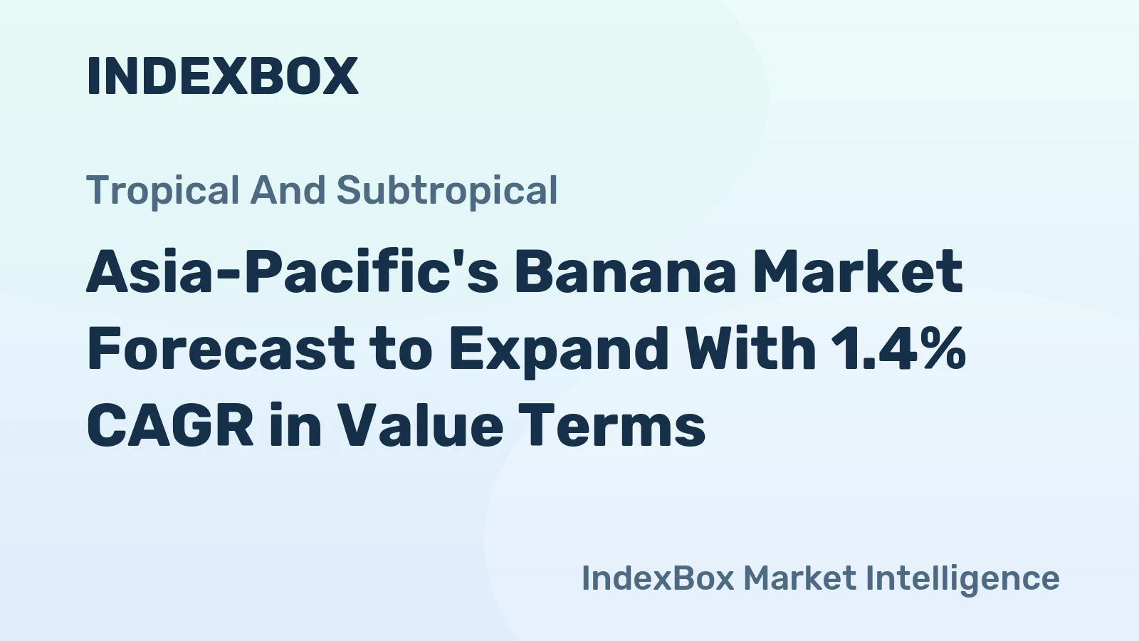 Asia-Pacific's Banana Market Forecast to Expand With 1.4% CAGR in Value Terms