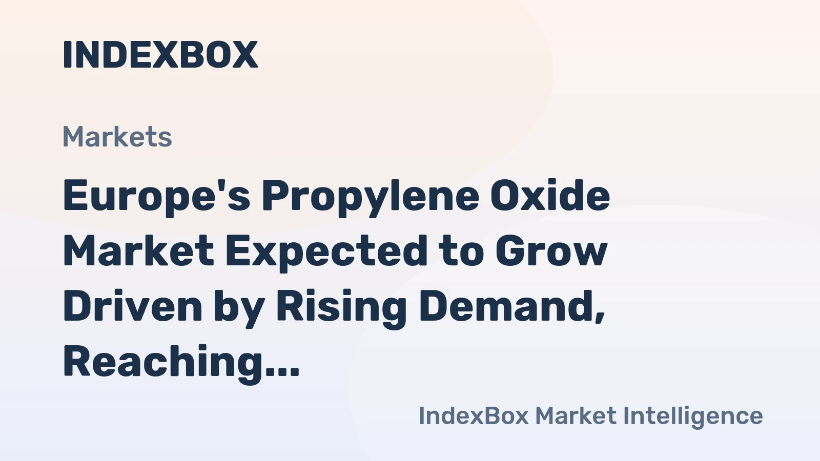 Europe's Propylene Oxide Market Expected to Grow Driven by Rising Demand, Reaching 931K tons in Volume and $1.8B in Value by 2035