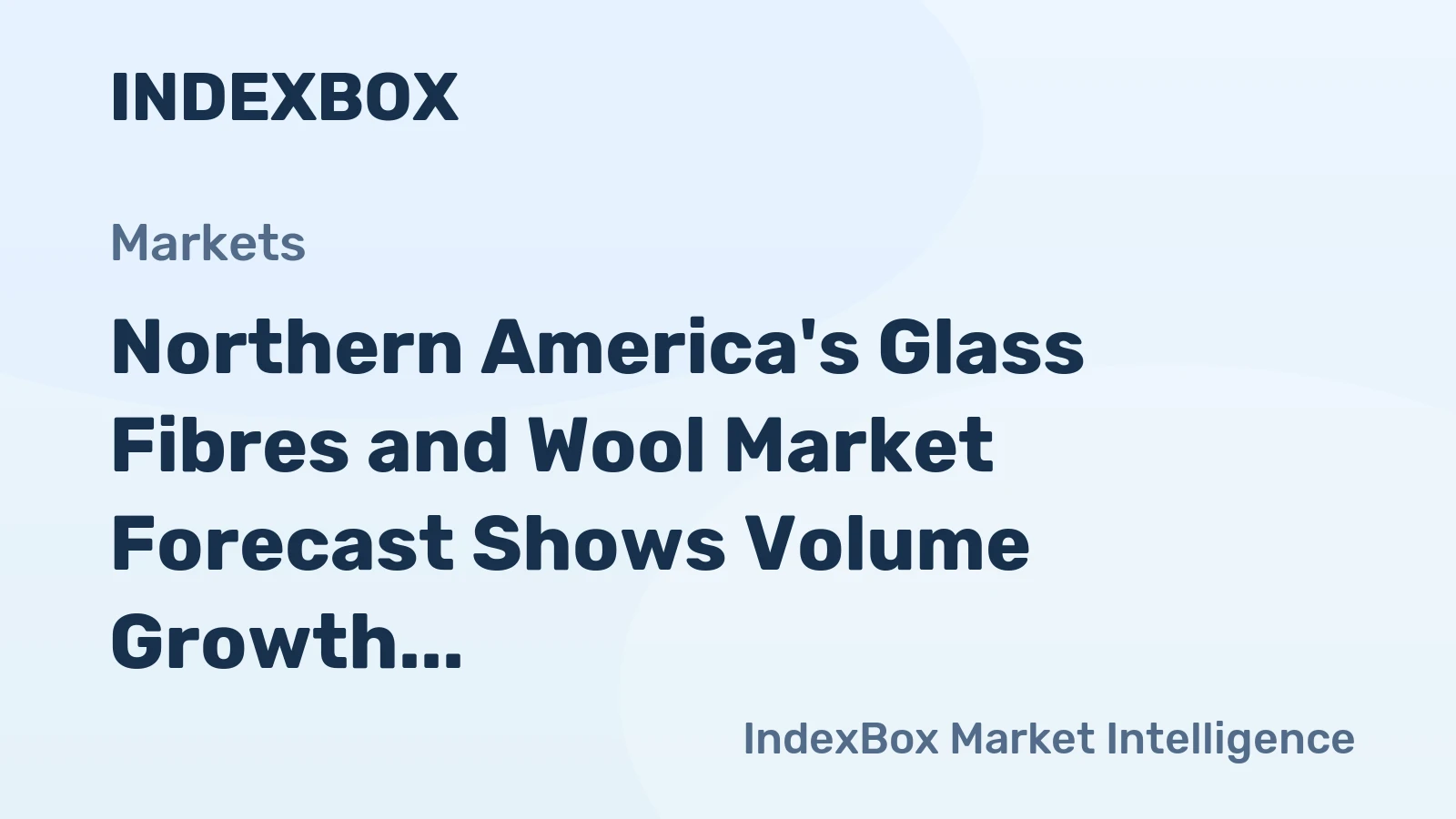 Northern America's Glass Fibres and Wool Market Forecast Shows Volume Growth Amid Value Decline