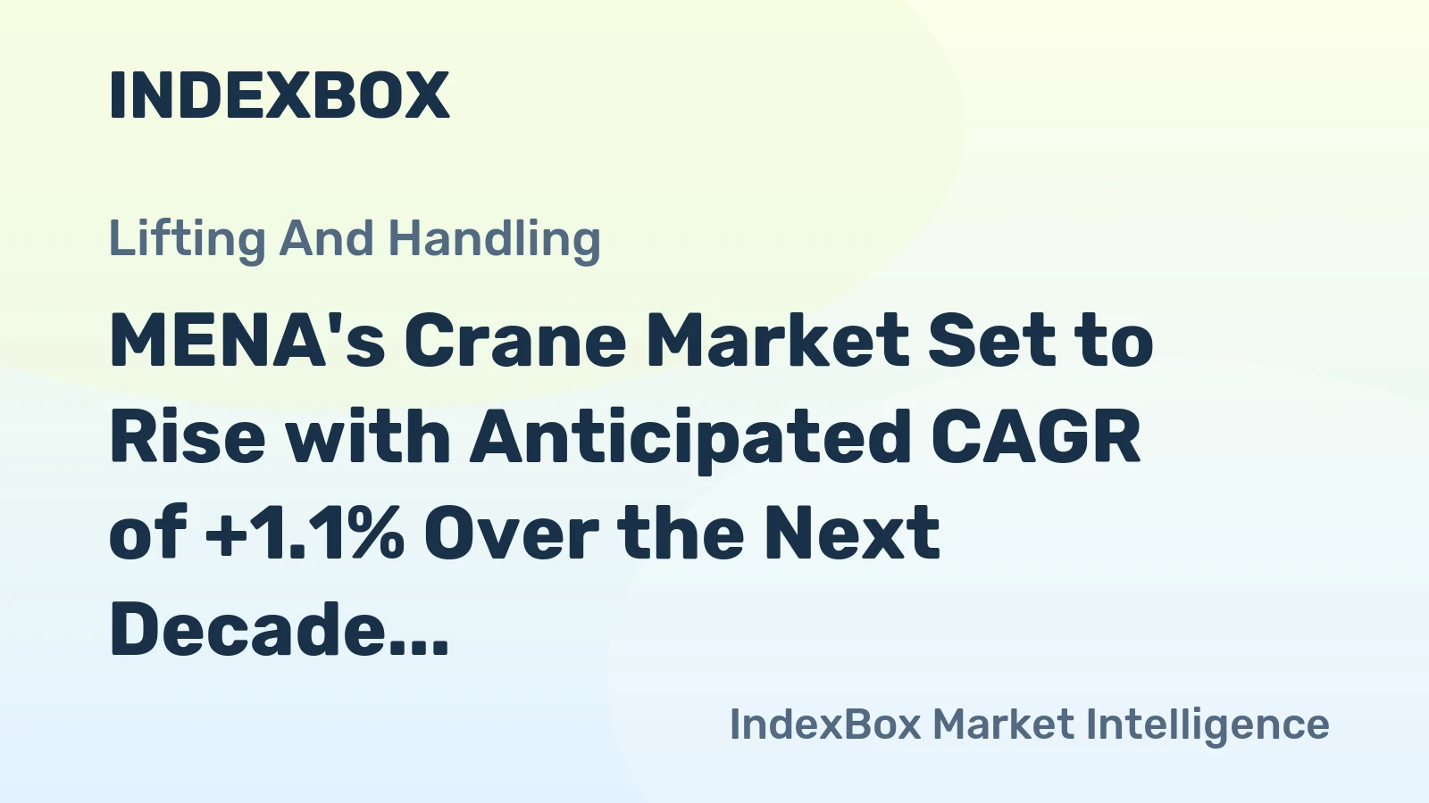 MENA's Crane Market Set to Rise with Anticipated CAGR of +1.1% Over the Next Decade
