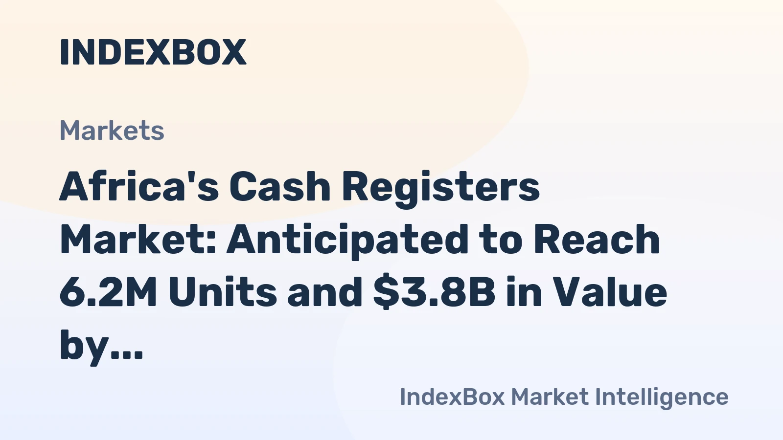Africa's Cash Registers Market: Anticipated to Reach 6.2M Units and $3.8B in Value by 2035
