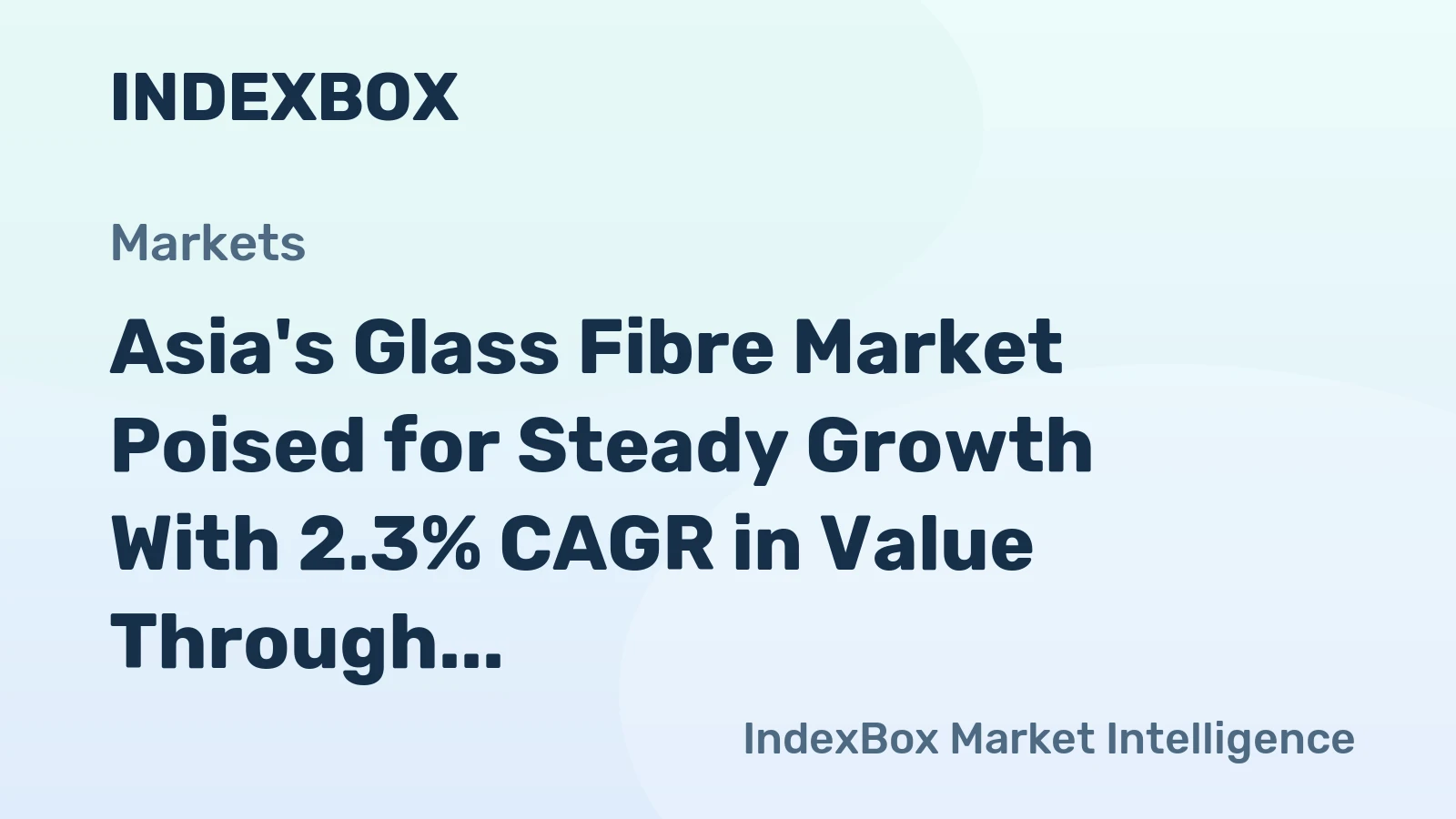 Asia's Glass Fibre Market Poised for Steady Growth With 2.3% CAGR in Value Through 2035