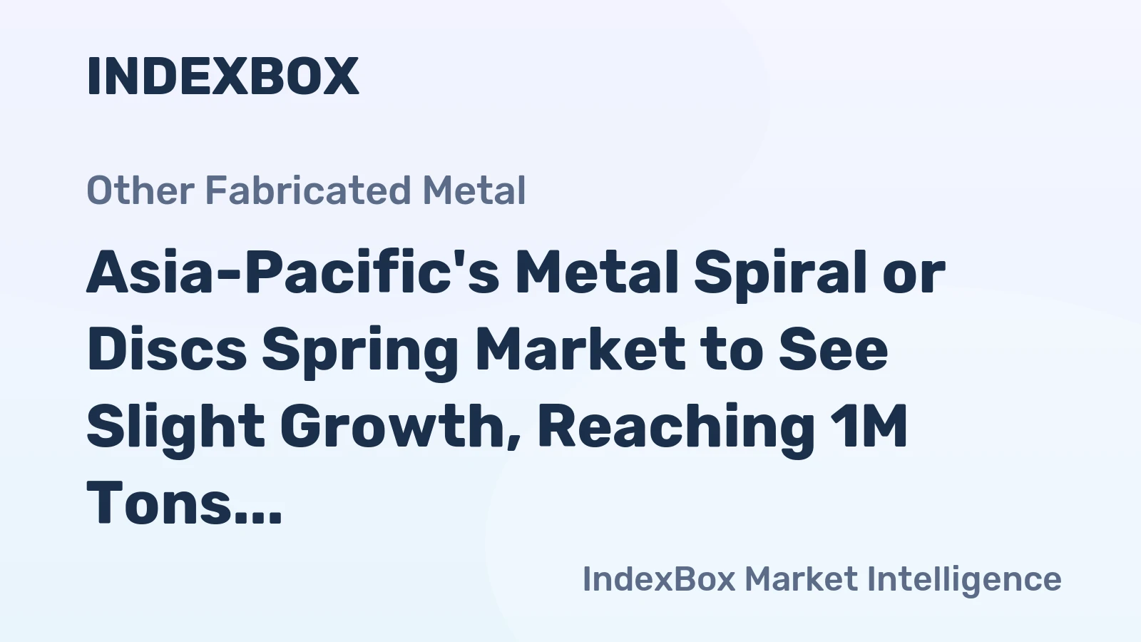 Asia-Pacific's Metal Spiral or Discs Spring Market to See Slight Growth, Reaching 1M Tons and $7.1B by 2035