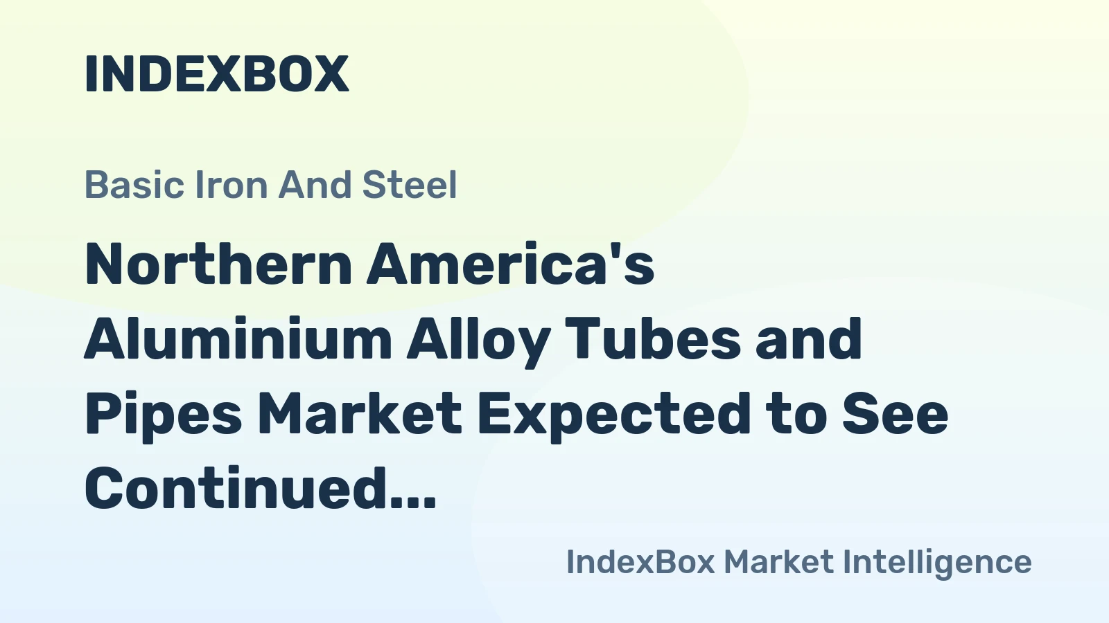 Northern America's Aluminium Alloy Tubes and Pipes Market Expected to See Continued Growth with CAGR of +1.9%