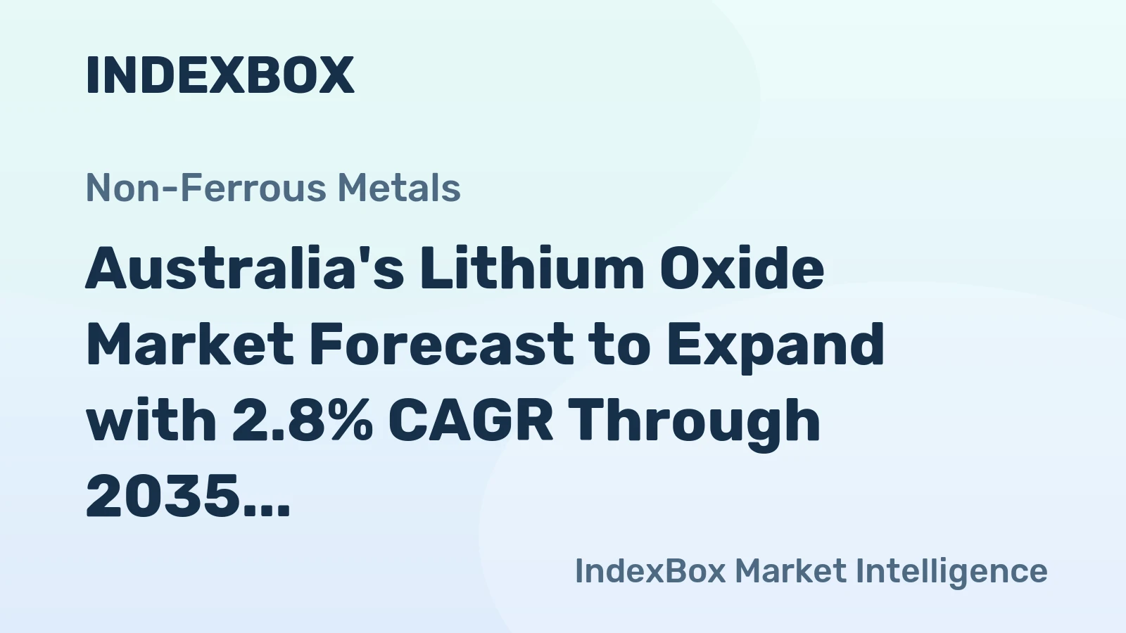 Australia's Lithium Oxide Market Forecast to Expand with 2.8% CAGR Through 2035
