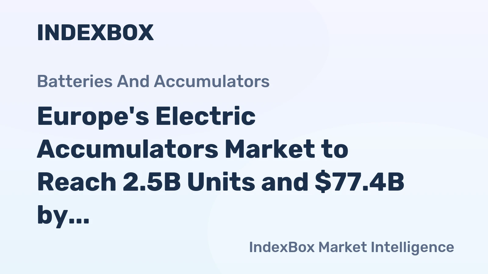 Europe's Electric Accumulators Market to Reach 2.5B Units and $77.4B by 2035