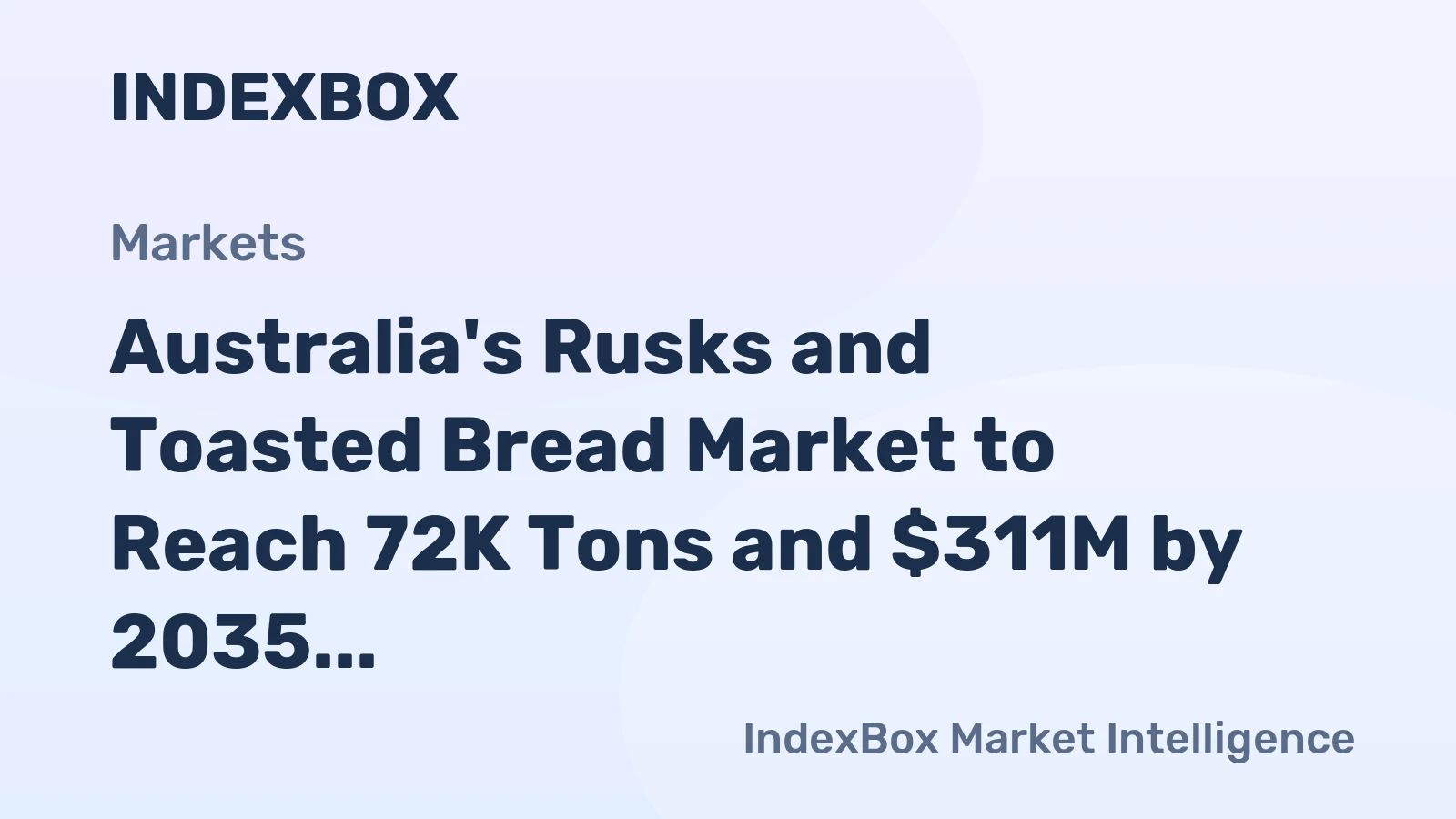 Australia's Rusks and Toasted Bread Market to Reach 72K Tons and $311M by 2035