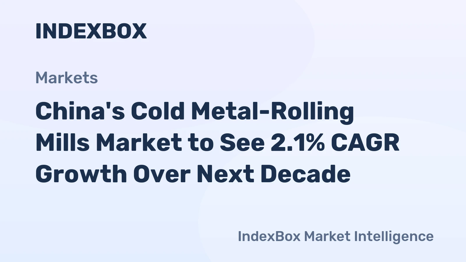 China's Cold Metal-Rolling Mills Market to See 2.1% CAGR Growth Over Next Decade