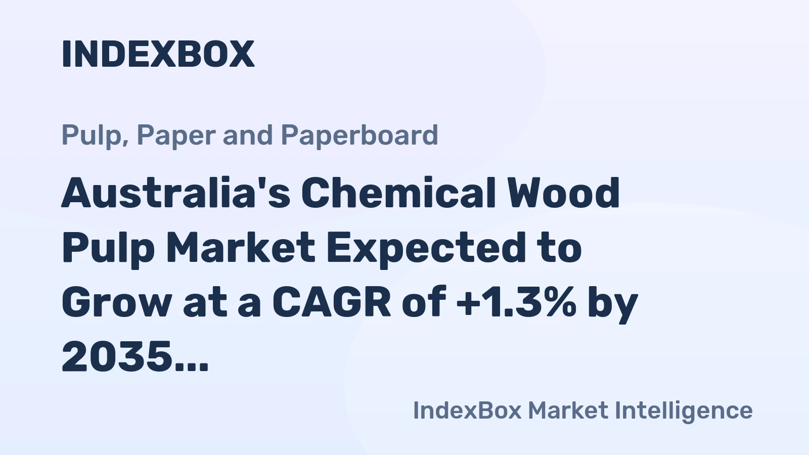 Australia's Chemical Wood Pulp Market Expected to Grow at a CAGR of +1.3% by 2035