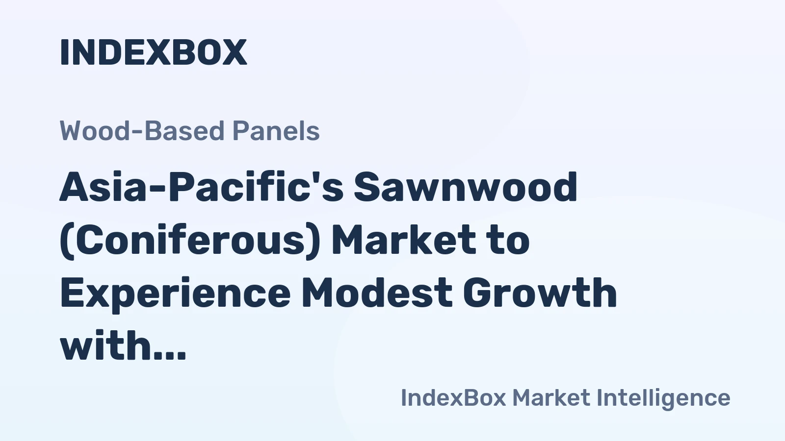 Asia-Pacific's Sawnwood (Coniferous) Market to Experience Modest Growth with 0.6% CAGR