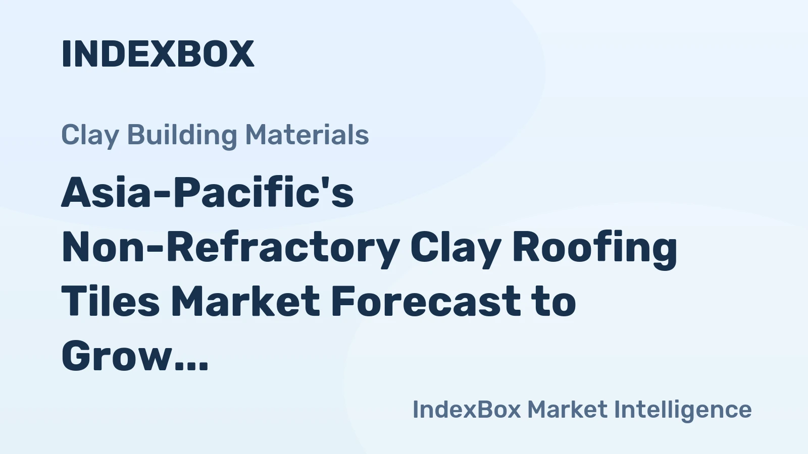 Asia-Pacific's Non-Refractory Clay Roofing Tiles Market Forecast to Grow With a 0.8% CAGR Through 2035