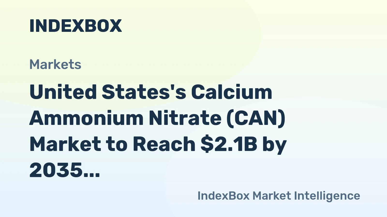 United States's Calcium Ammonium Nitrate (CAN) Market to Reach $2.1B by 2035, with CAGR of +1.8%