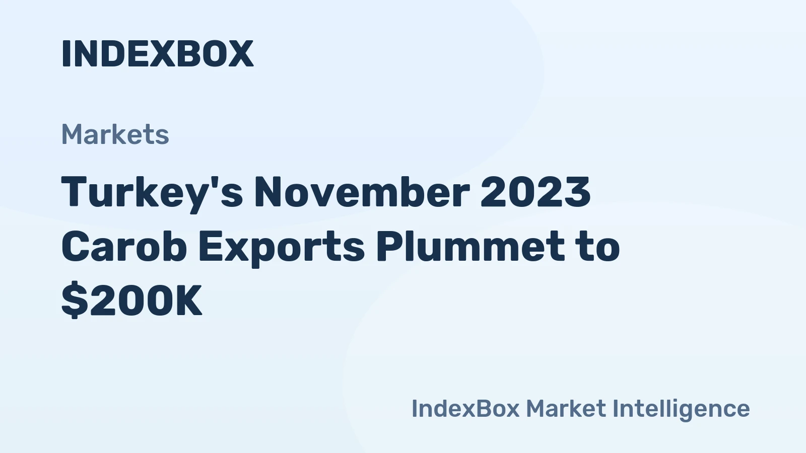 Turkey's November 2023 Carob Exports Plummet to $200K