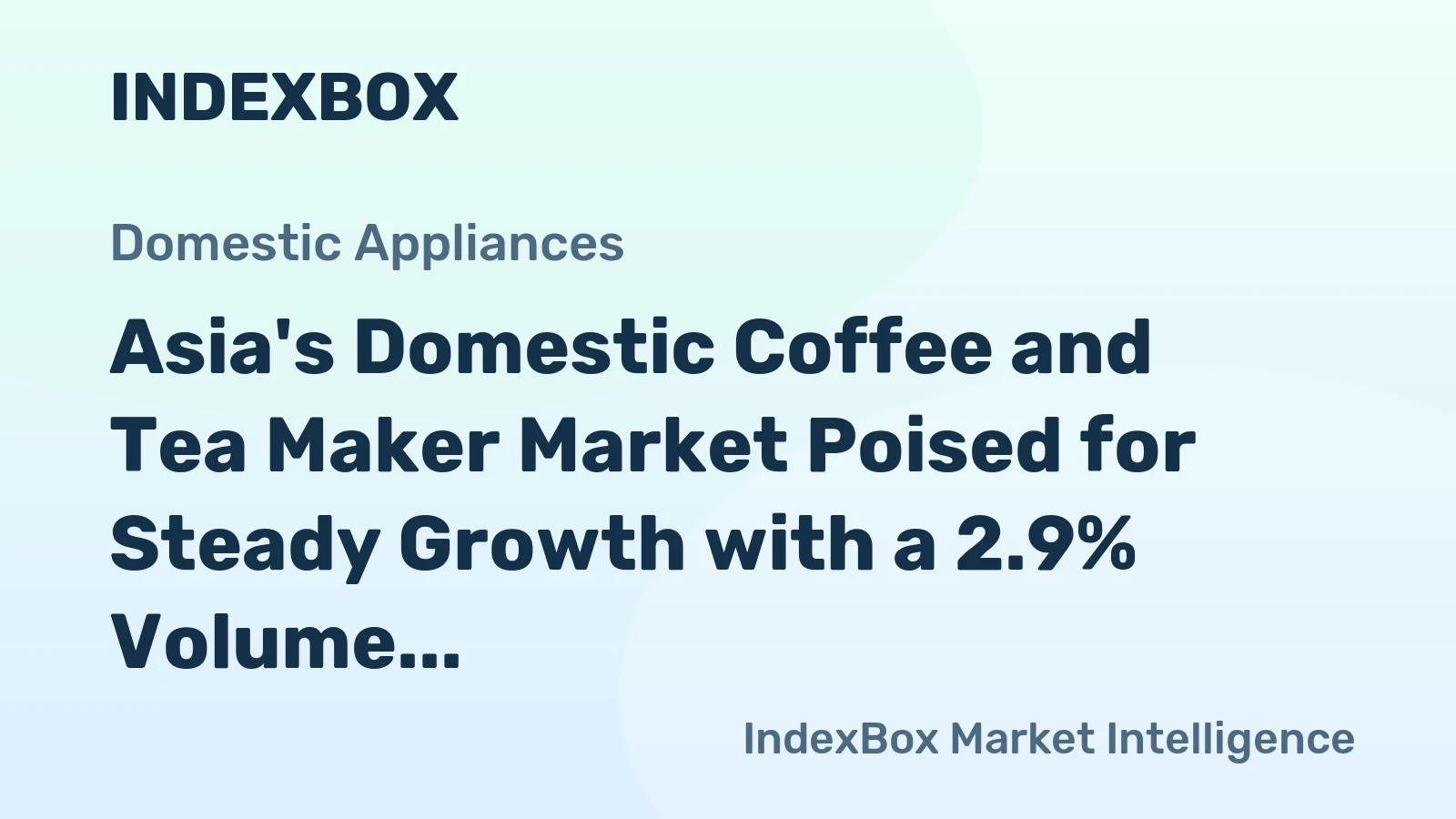 Asia's Domestic Coffee and Tea Maker Market Poised for Steady Growth with a 2.9% Volume CAGR