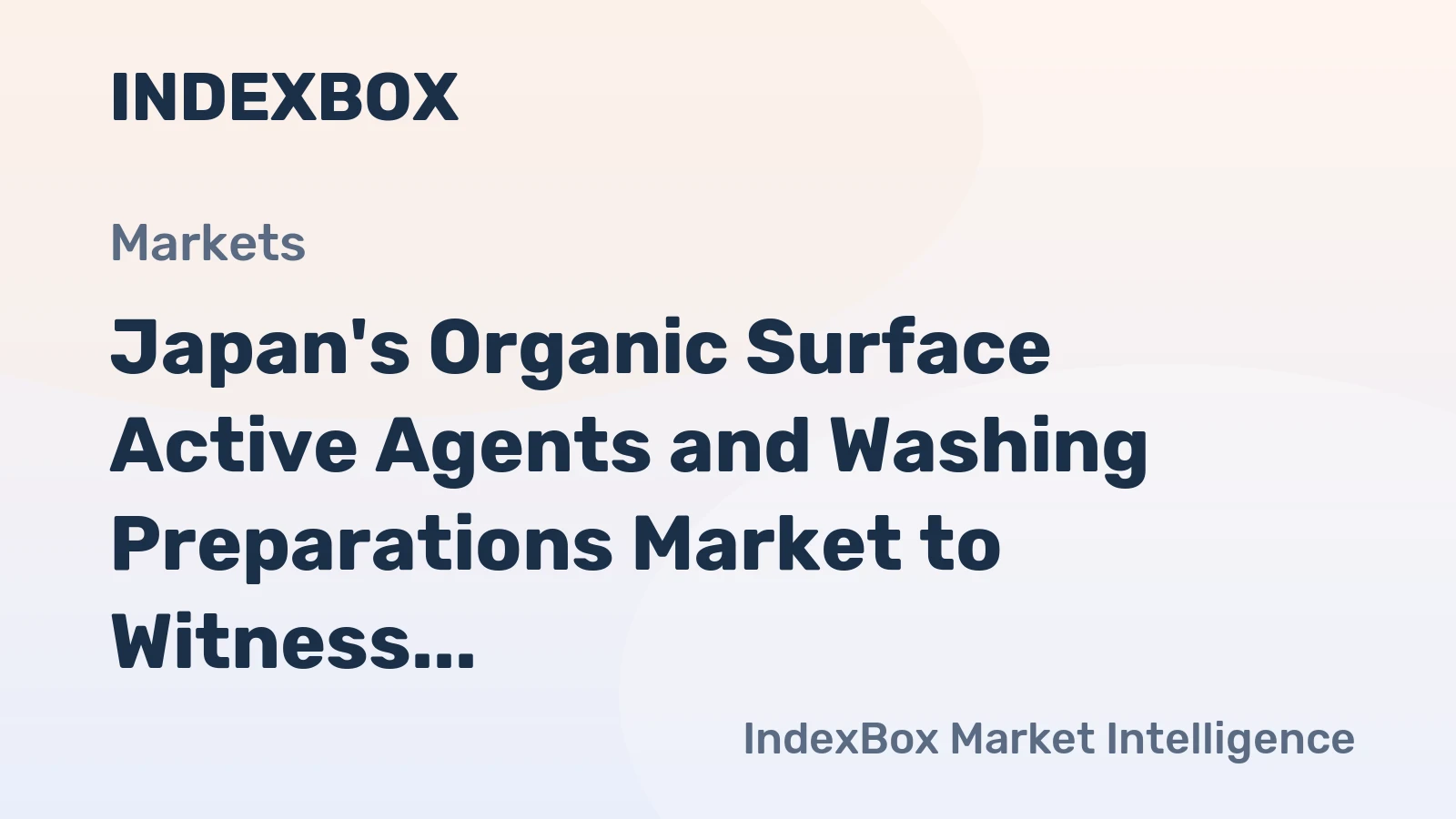 Japan's Organic Surface Active Agents and Washing Preparations Market to Witness Steady Growth with 2.3% CAGR