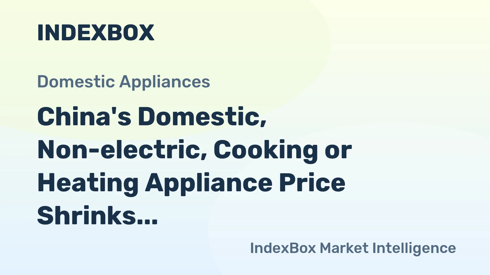 China's Domestic, Non-electric, Cooking or Heating Appliance Price Shrinks Notably to $28.9 per Unit