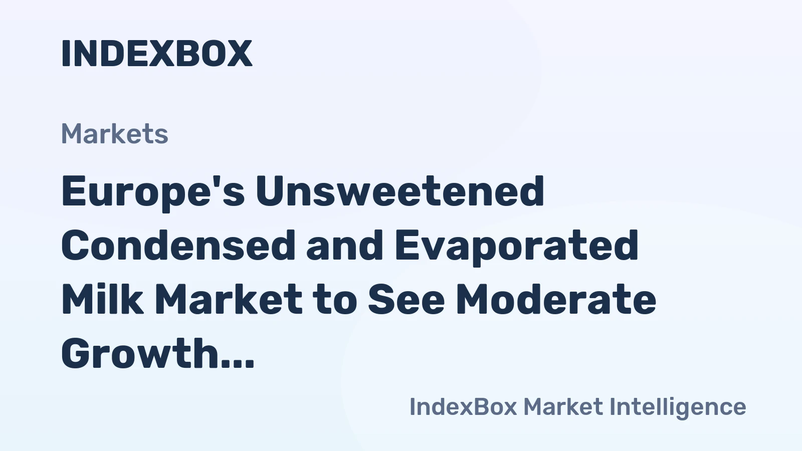 Europe's Unsweetened Condensed and Evaporated Milk Market to See Moderate Growth with CAGR of +0.8% from 2024 to 2035