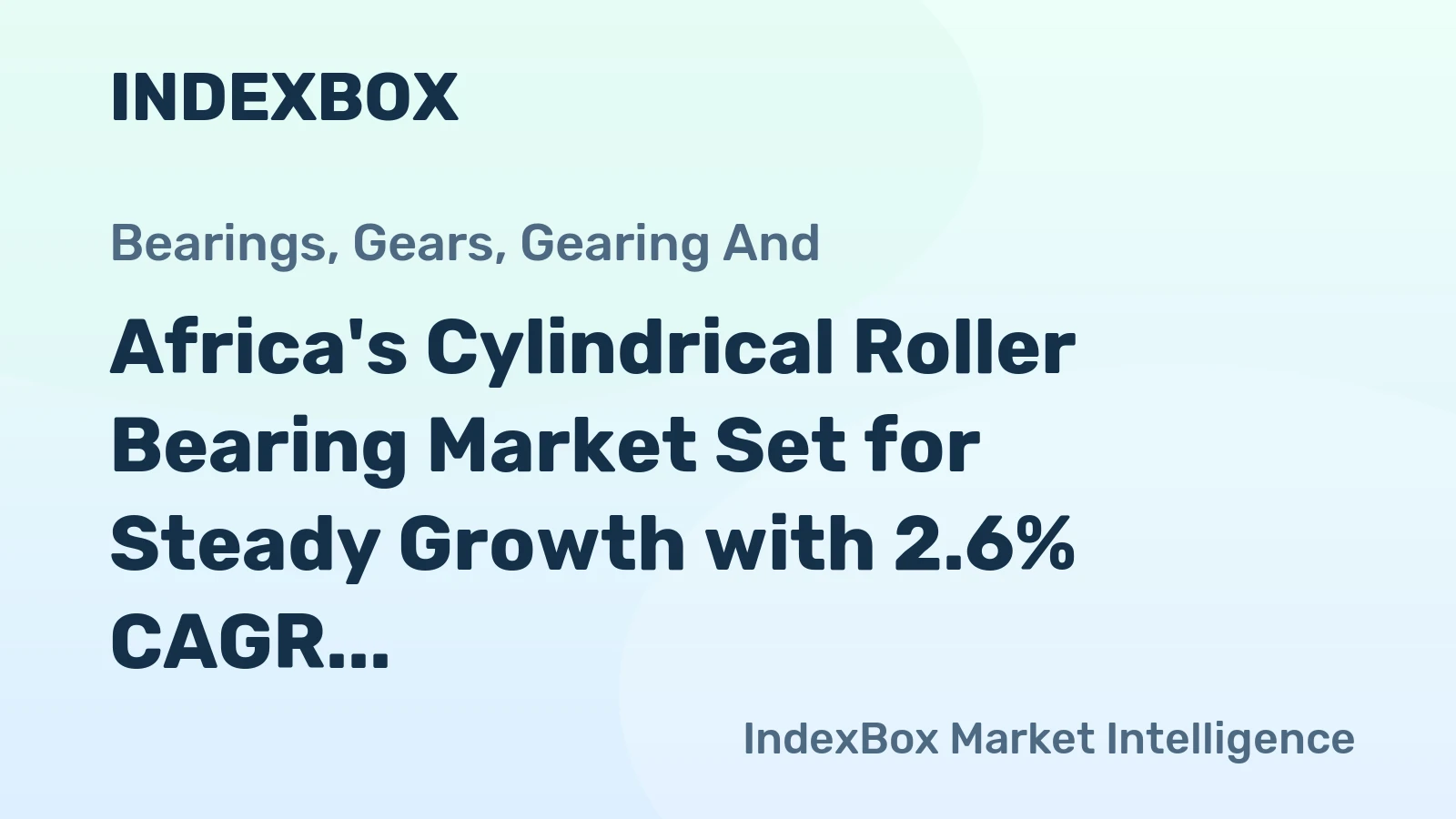Africa's Cylindrical Roller Bearing Market Set for Steady Growth with 2.6% CAGR in Value Through 2035