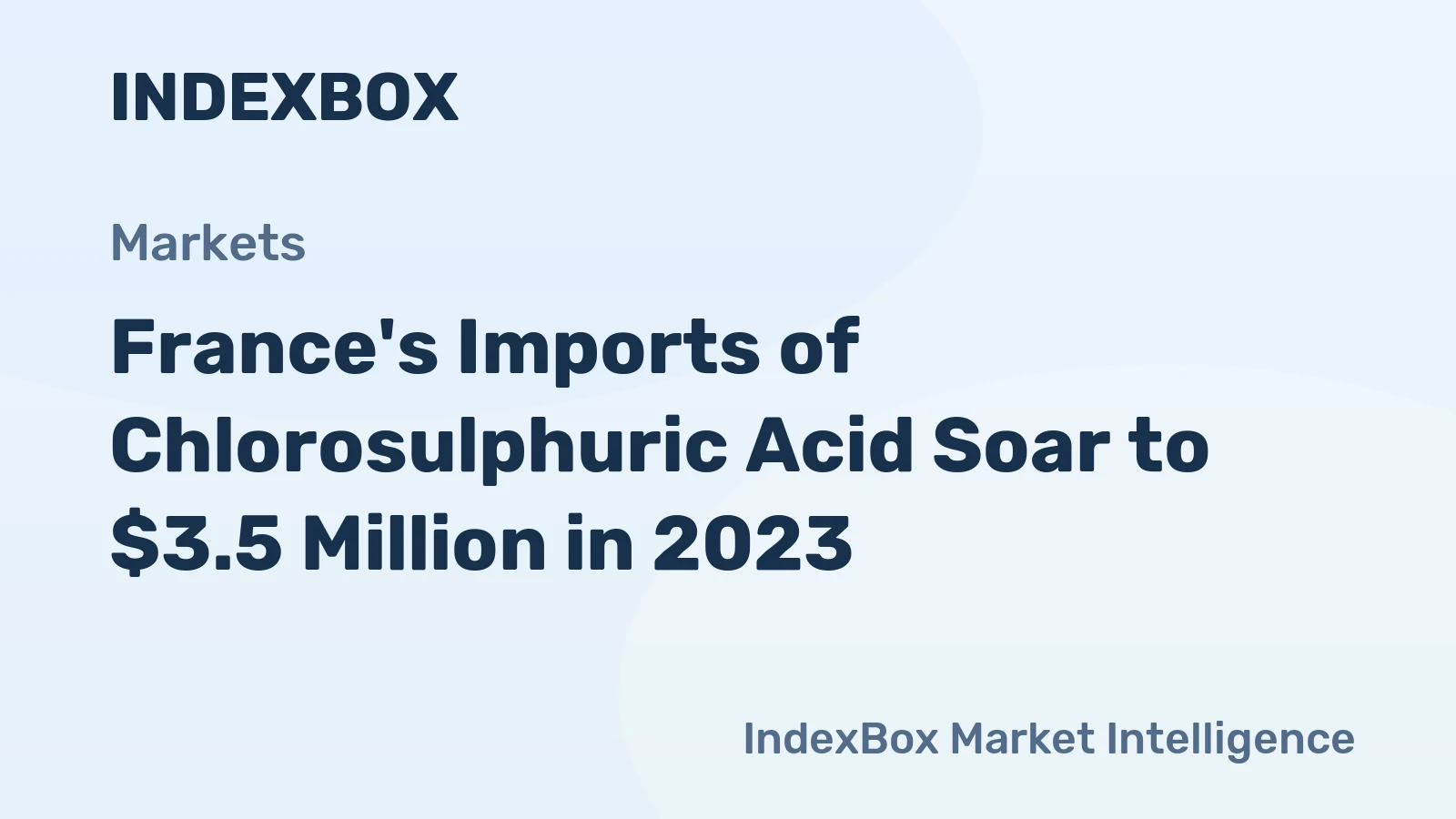 France's Imports of Chlorosulphuric Acid Soar to $3.5 Million in 2023