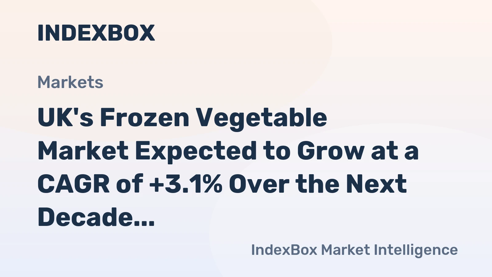 UK's Frozen Vegetable Market Expected to Grow at a CAGR of +3.1% Over the Next Decade, Reaching $4.3B by 2035