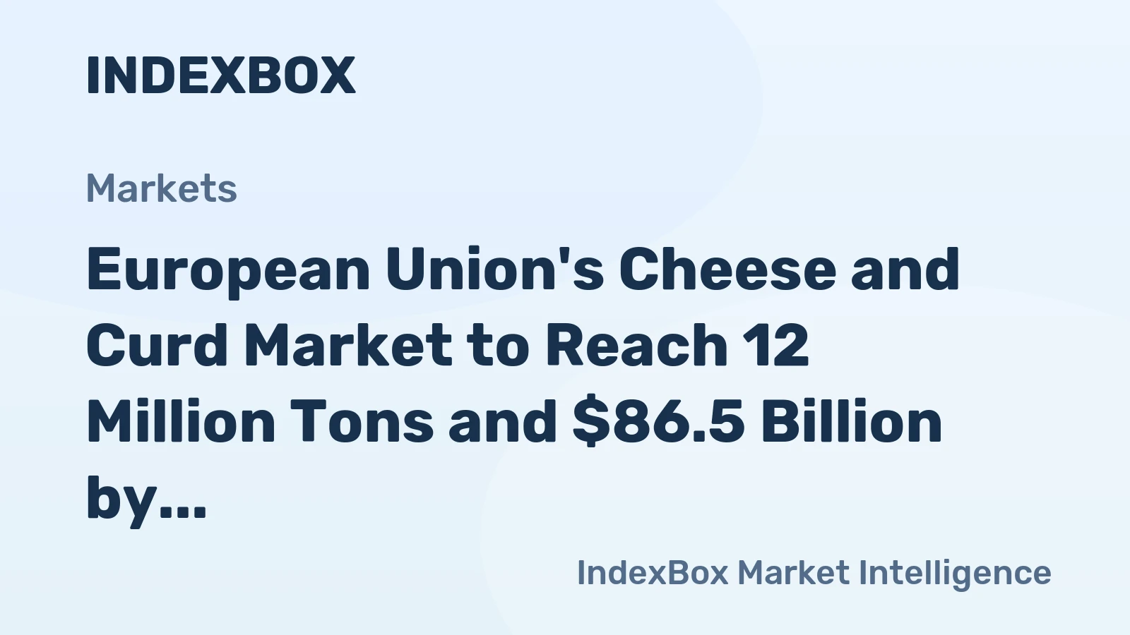European Union's Cheese and Curd Market to Reach 12 Million Tons and $86.5 Billion by 2035