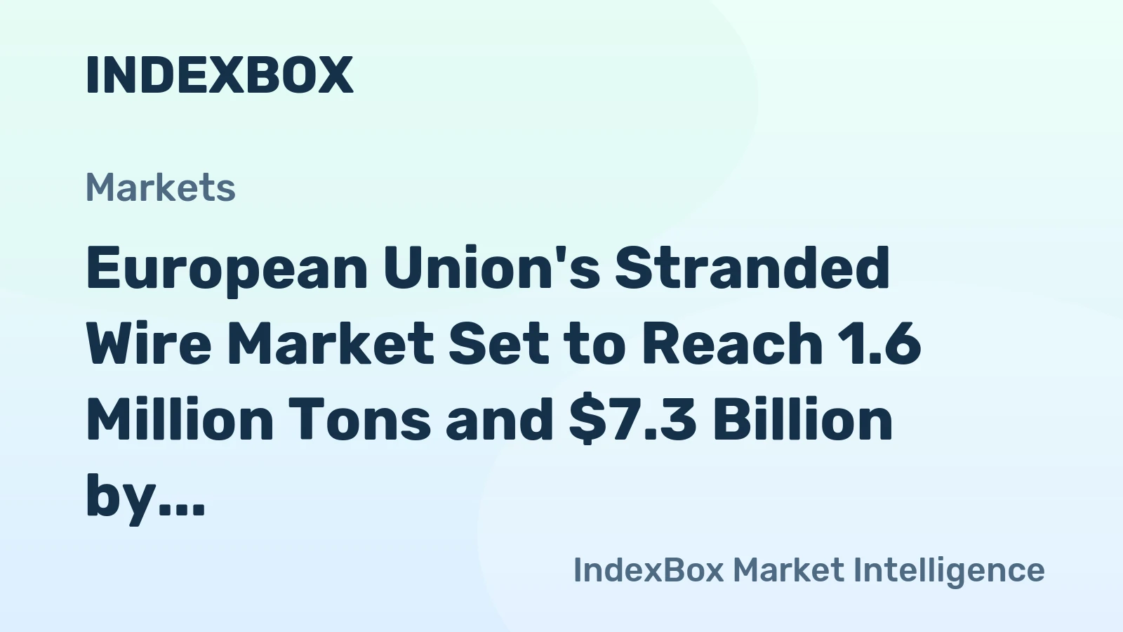 European Union's Stranded Wire Market Set to Reach 1.6 Million Tons and $7.3 Billion by 2035