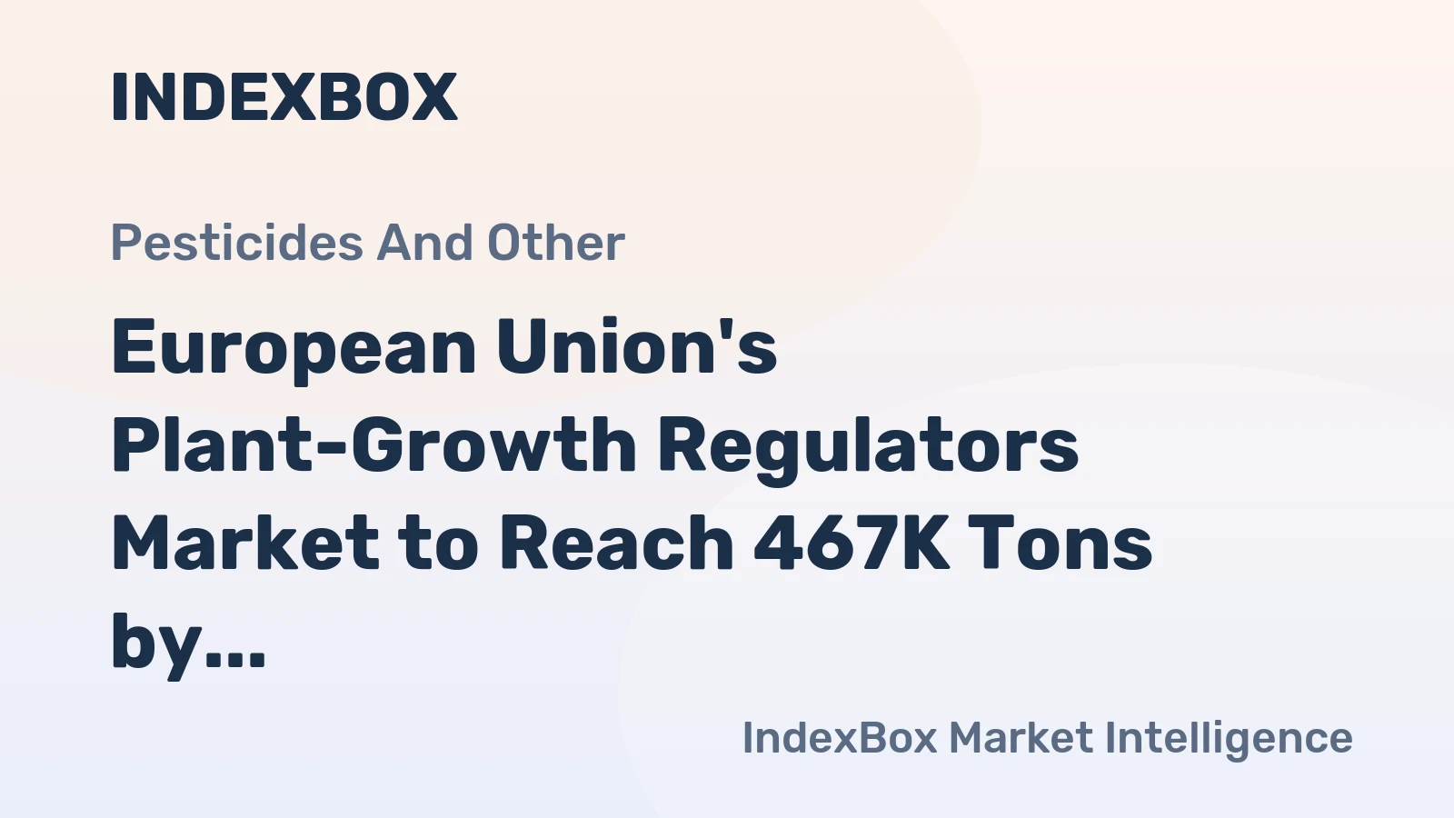 European Union's Plant-Growth Regulators Market to Reach 467K Tons by 2035, Valued at $5.6B