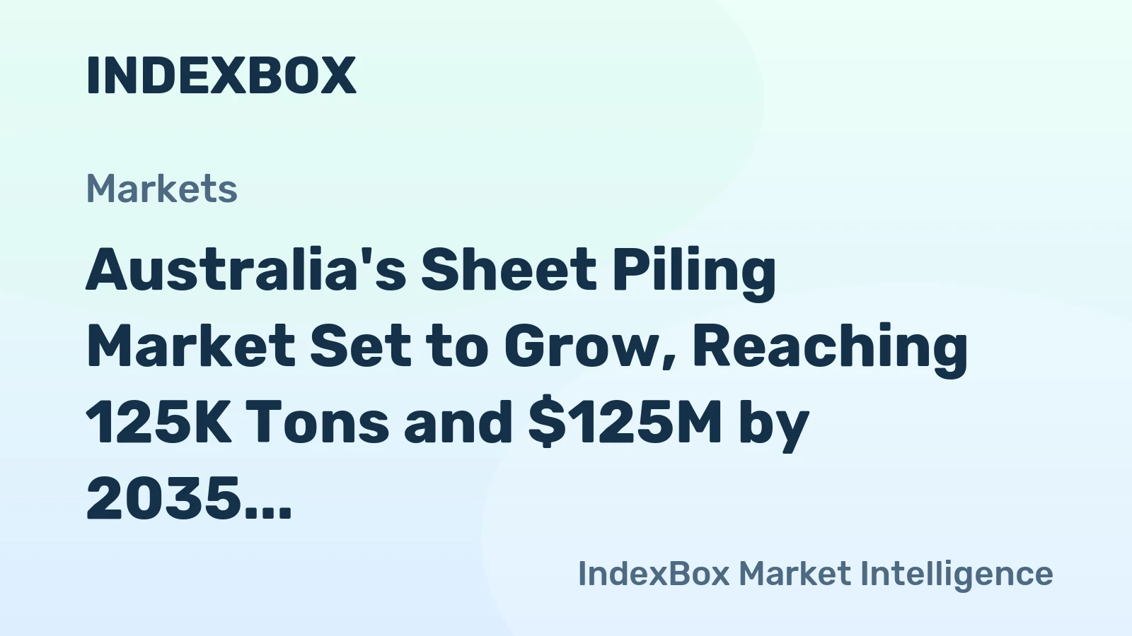 Australia's Sheet Piling Market Set to Grow, Reaching 125K Tons and $125M by 2035