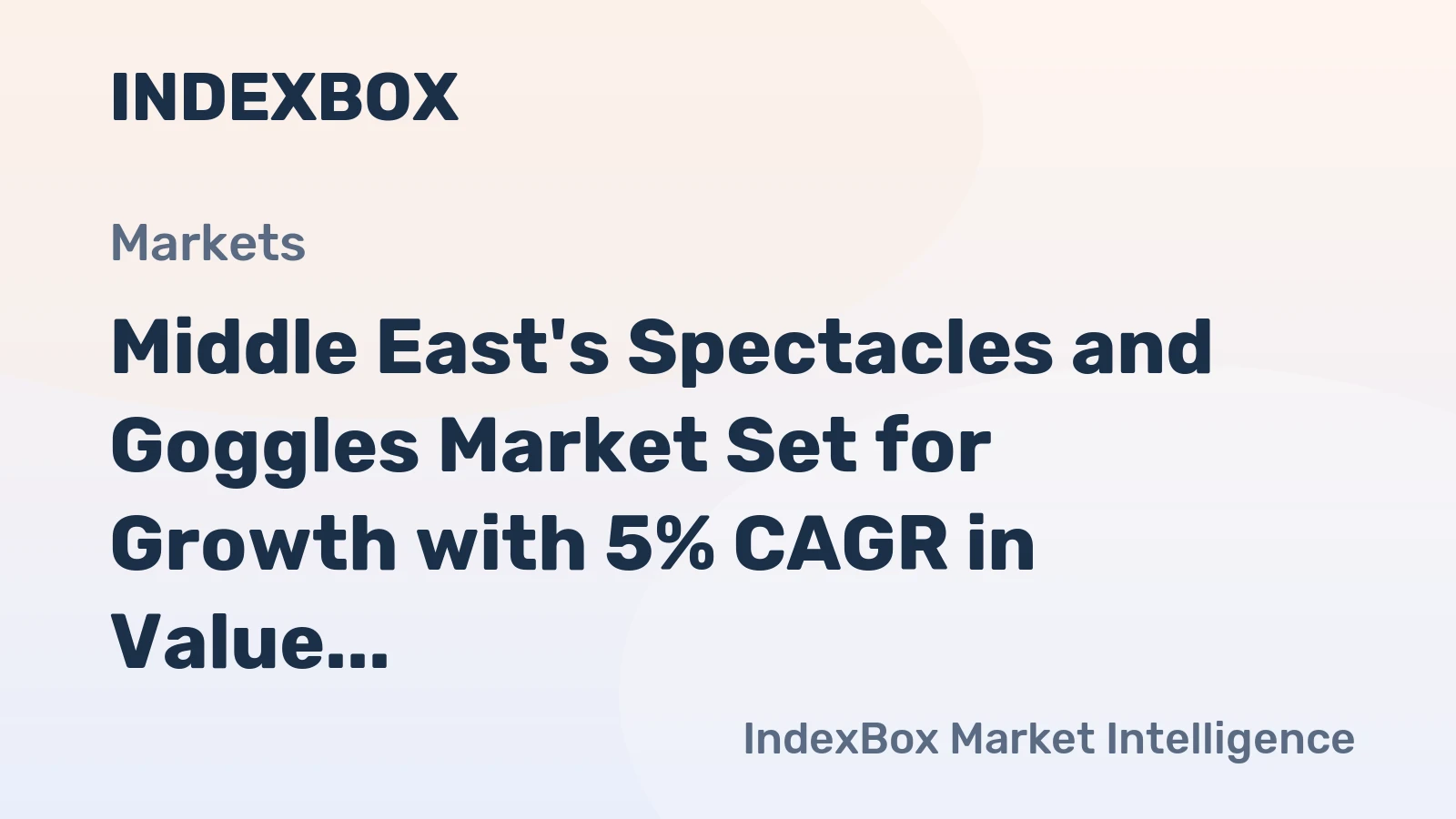 Middle East's Spectacles and Goggles Market Set for Growth with 5% CAGR in Value