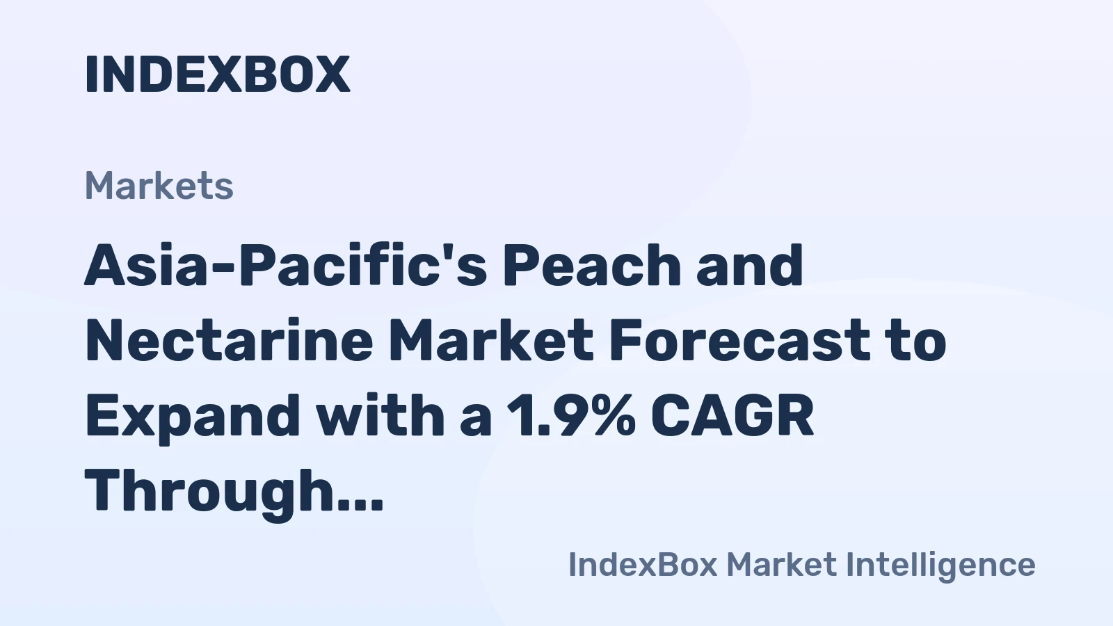 Asia-Pacific's Peach and Nectarine Market Forecast to Expand with a 1.9% CAGR Through 2035