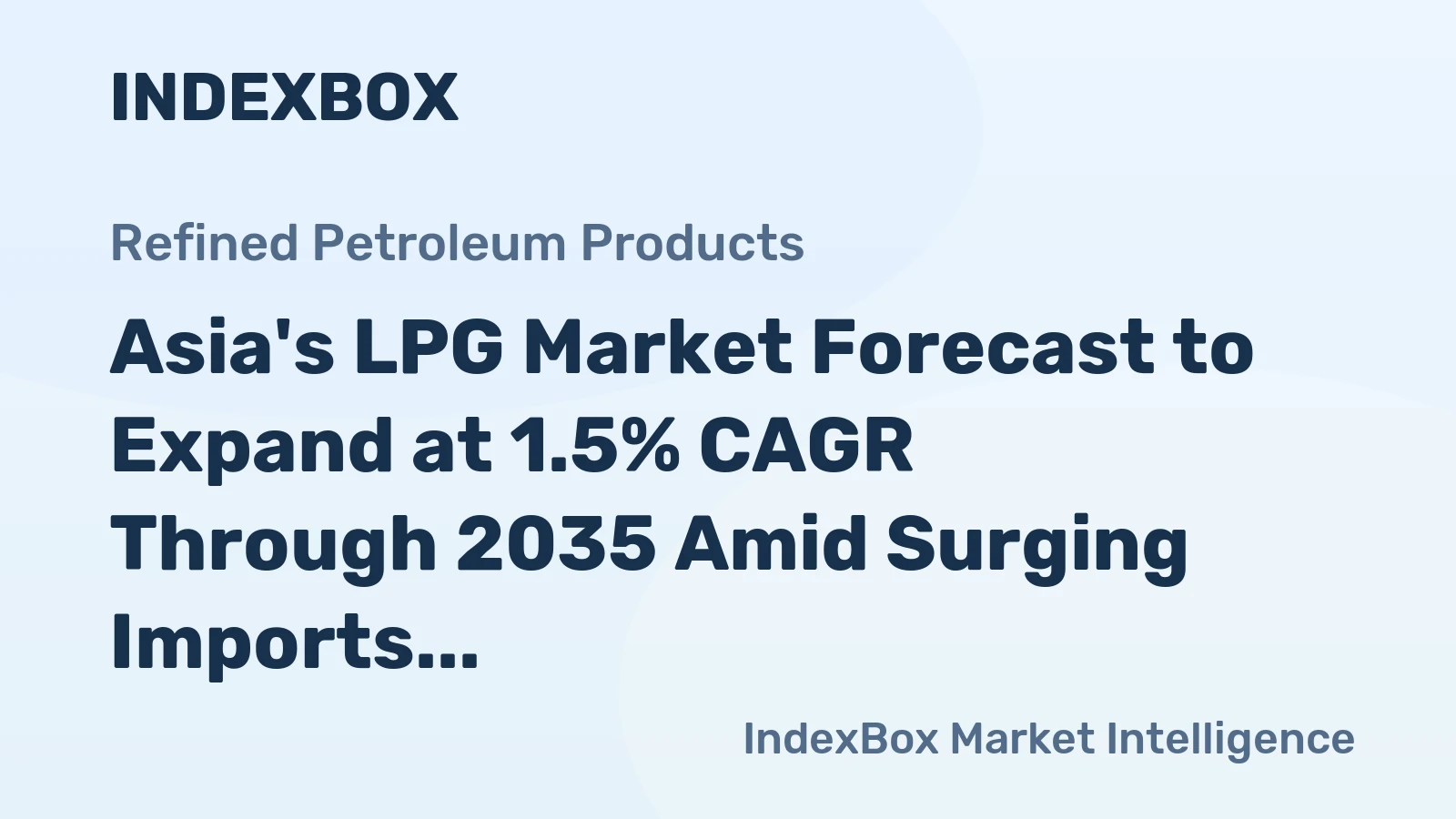 Asia's LPG Market Forecast to Expand at 1.5% CAGR Through 2035 Amid Surging Imports
